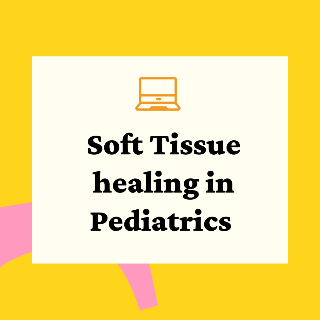 Soft Tissue Healing in Pediatrics | Hand Therapy Academy